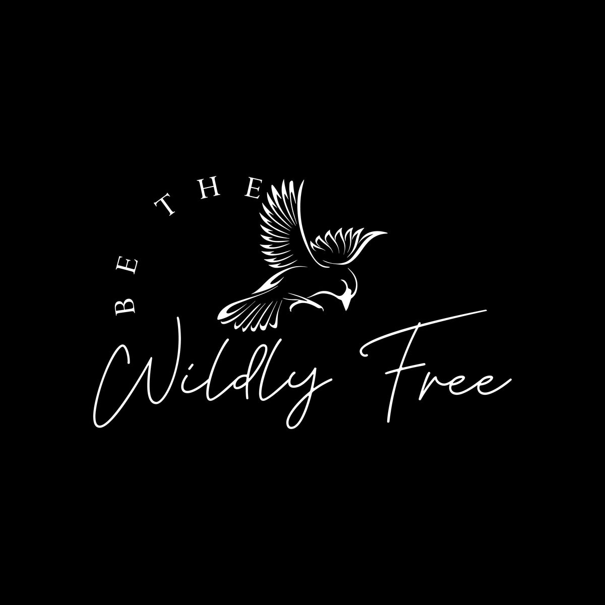 Be The Wildly Free Merch